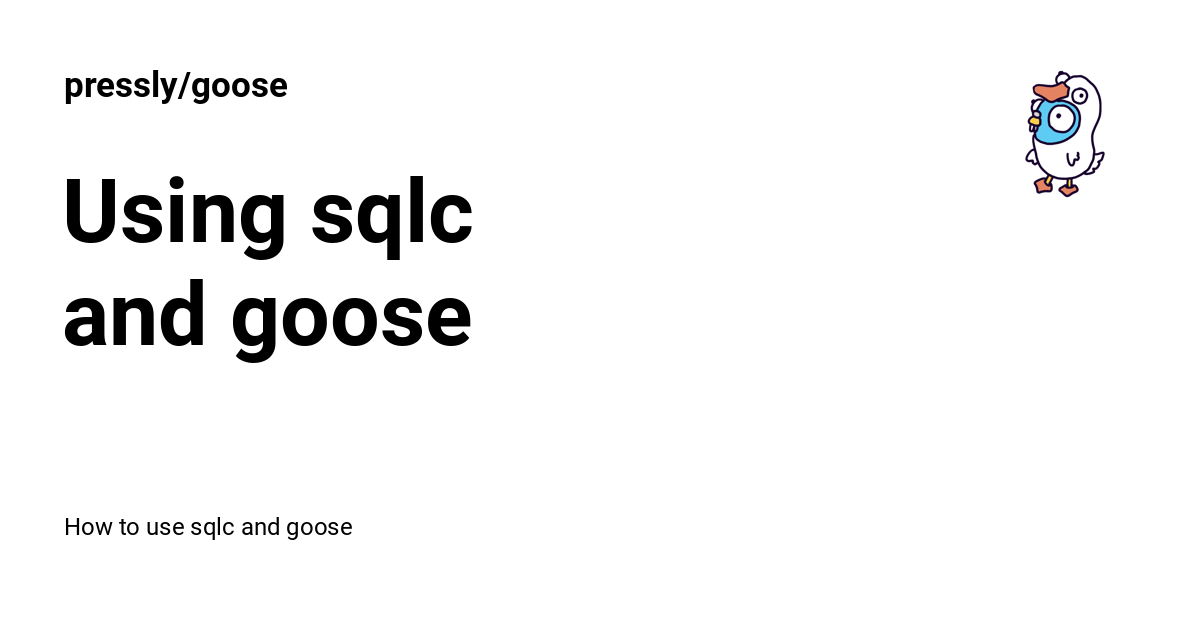 Using sqlc and goose - pressly/goose